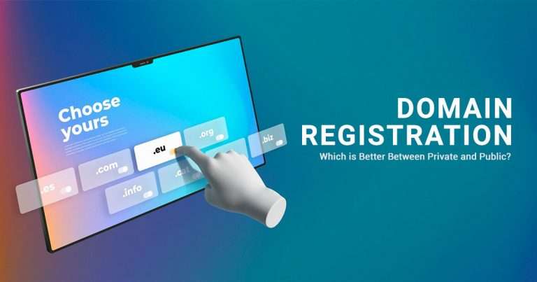 Domain Registration: Which is Better Between Private and Public?