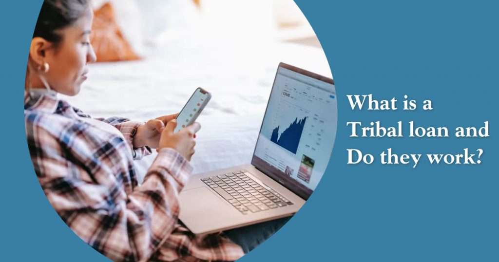 What is a tribal loan and how do they work?