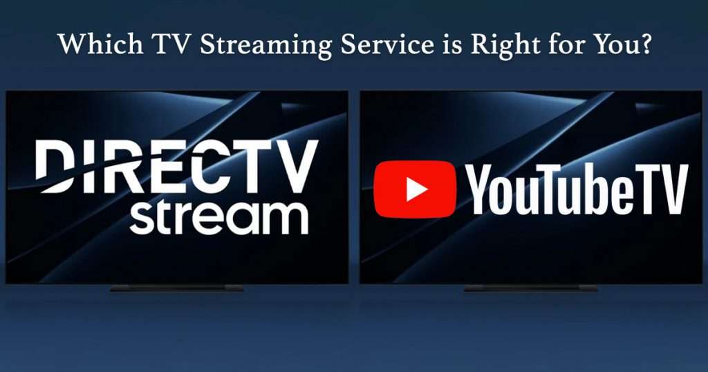 DirecTV Stream vs. YouTube TV: Which Has the Channels You Need?