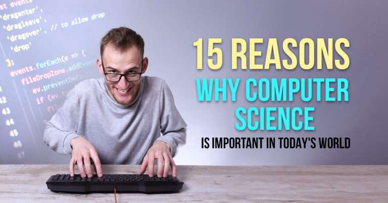 Computer Science: 15 Reasons It’s Vital Today