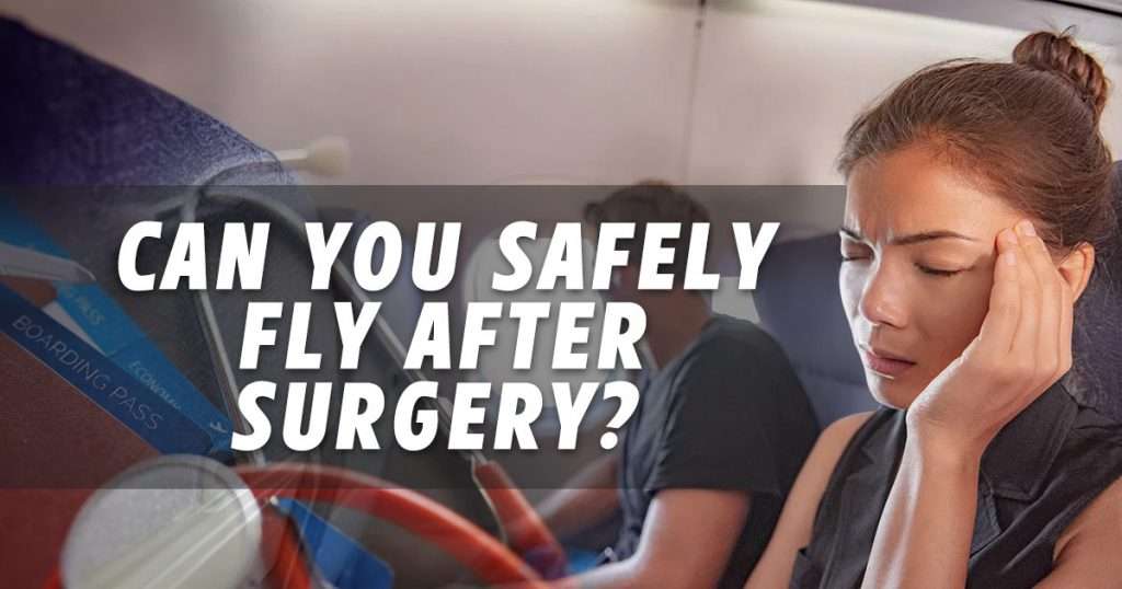 Flying After an Operation: Important Things to Know